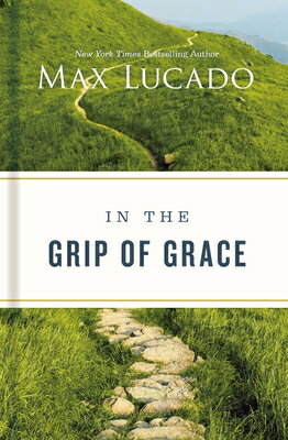 IN THE GRIP OF GRACE Max Lucado THOMAS NELSON PUB2021 Hardcover English ISBN：9781400224654 洋書 Social Science（社会科学） Religion