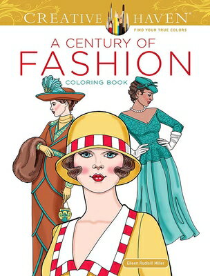 CREATIVE HAVEN A CENTURY OF FA Adult Coloring Books: Fashion Eileen Rudisill Miller DOVER PUBN INC2025 Paperback English...