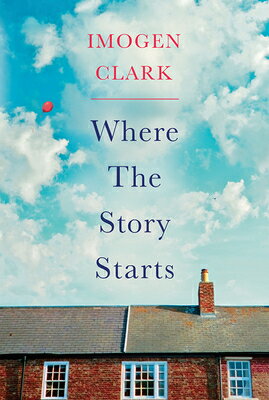 WHERE THE STORY STARTS Imogen Clark LAKE UNION PUB2019 Paperback English ISBN：9781542044660 洋書 Fiction & Literature（小説＆文...