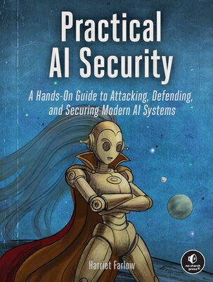 PRAC AI SECURITY Harriet Farlow NO STARCH PR2026 Paperback English ISBN：9781718504660 洋書 Computers & Science（コンピューター＆科学）...