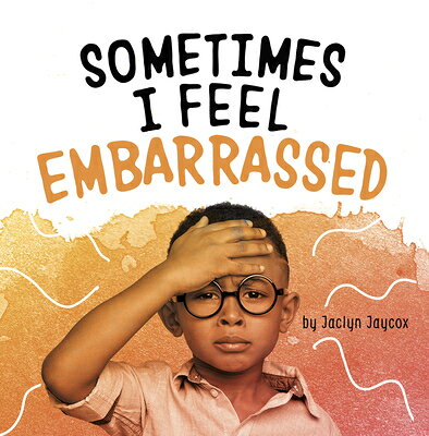 SOMETIMES I FEEL EMBARRASSED Name Your Emotions Jaclyn Jaycox PEBBLE BOOKS2020 Hardcover English ISBN：9781977124661 洋書 B...