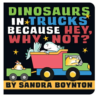 DINOSAURS IN TRUCKS BECAUSE HE Sandra Boynton LITTLE BROWN BOOKS FOR YOUNG R2024 Board　Books English ISBN：9780316574662 ...