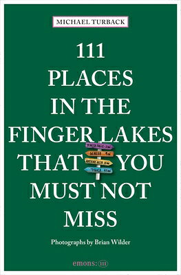 111 PLACES IN THE FINGER LAKES 111 Places/Shops Michael Turback Brian Wilder EMONS VERLAG2026 Paperback English ISBN：978...