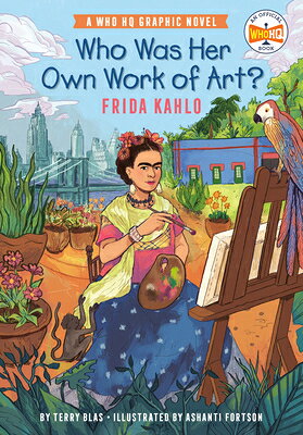 WHO WAS HER OWN WORK OF ART FR Who HQ Graphic Novels Terry Blas Ashanti Fortson Who Hq PENGUIN WORKSHOP2024 Hardcover En...
