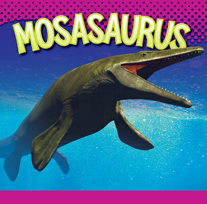 MOSASAURUS Dinosaurs Gail Terp BLACK RABBIT BOOKS2026 Library　Binding English ISBN：9781645824664 洋書 Books for kids（児童書） ...