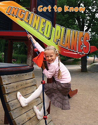 GET TO KNOW INCLINED PLANES Get to Know Simple Machines Jennifer Christiansen CRABTREE PUB2009 Hardcover English ISBN：97...