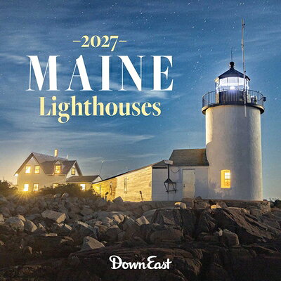 2027 MAINE LIGHTHOUSES CAL Down East Magazine DOWN EAST2026 Wall English ISBN：9781944094669 洋書 Travel（旅行） Travel