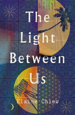 LIGHT BETWEEN US Elaine Chiew NEEM TREE PR2024 Paperback English ISBN：9781915584670 洋書 Fiction & Literature（小説＆文芸） Fiction