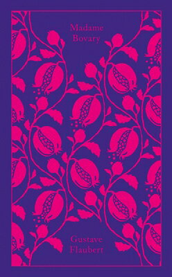 MADAME BOVARY Penguin Clothbound Classics Gustave Flaubert Geoffrey Wall Geoffrey Wall PENGUIN GROUP2015 Hardcover Engli...