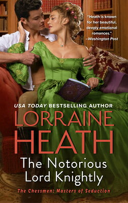 NOTORIOUS LORD KNIGHTLY Chessmen: Masters of Seduction Lorraine Heath AVON BOOKS2023 Mass　Market　Paperbound English ISBN...