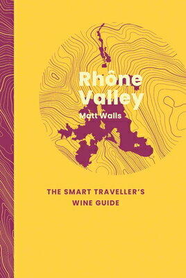 RHONE VALLEY THE SMART TRAVELL The Smart Traveller's Wine Guide Matt Walls ACADEMIE DU VIN LIB LTD2025 Paperback English...