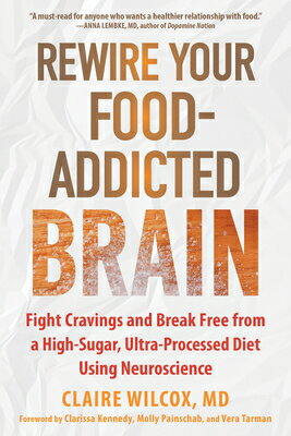 REWIRE YOUR FOODーADDICTED BRAI Claire Wilcox Clarissa Kennedy Molly Painschab NEW HARBINGER PUBN2025 Paperback English I...