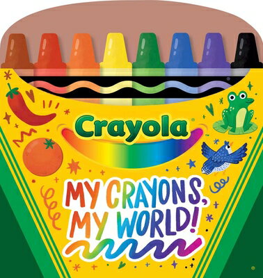 CRAYOLA MY CRAYONS MY WORLD (A Crayola/Buzzpop Buzzpop LITTLE BEE BOOKS2023 Board　Books English ISBN：9781499814682 洋書 Bo...