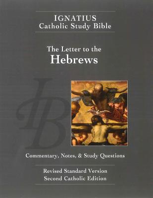 LETTER TO THE HEBREWS SECOND E Ignatius Catholic Study Bible Scott Hahn Curtis Mitch IGNATIUS PR2010 Paperback Second Ed...