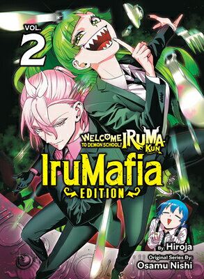 WELCOME TO DEMON SCHOOL IRUMAー Welcome to Demon School! IrumaーKun: Irumafia Edition Osamu Nishi Hiroja VERTICAL INC2025 ...