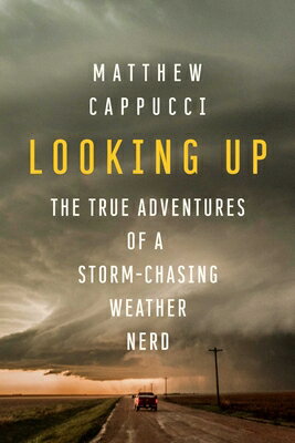 LOOKING UP Matthew Cappucci PEGASUS BOOKS2023 Paperback English ISBN：9781639364688 洋書 Fiction & Literature（小説＆文芸） Biogra...