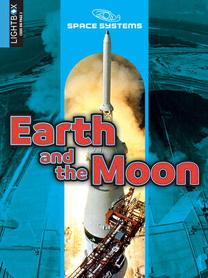 EARTH & THE MOON Space Systems: Stars and the Solar System Blaine Wiseman LIGHTBOX LEARNING2020 Library　Binding English ...