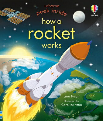 PEEK INSIDE HOW A ROCKET WORKS Peek Inside Lara Bryan Caroline Attia USBORNE BOOKS2024 Board　Books English ISBN：97818050...
