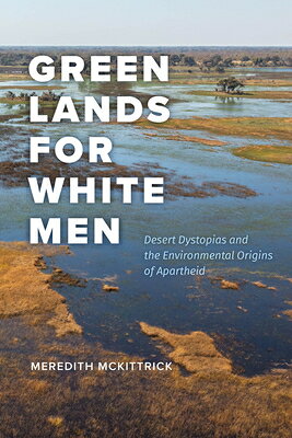 GREEN LANDS FOR WHITE MEN Science.Culture Meredith McKittrick UNIV OF CHICAGO PR2024 Paperback English ISBN：978022683469...