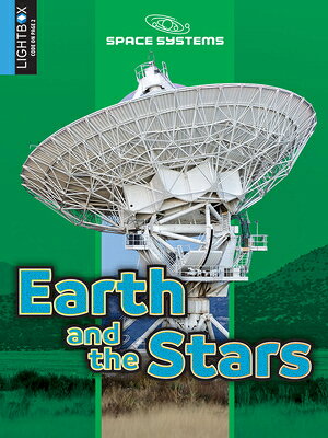 EARTH & THE STARS Space Systems: Stars and the Solar System Blaine Wiseman LIGHTBOX LEARNING2020 Library　Binding English...