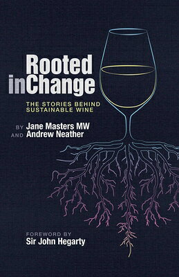 ROOTED IN CHANGE Jane Masters Mw Andrew Neather Sir John Hegarty ACADEMIE DU VIN LIB LTD2025 Hardcover English ISBN：9781...