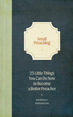 SMALL PREACHING Jonathan T. Pennington LEXHAM PR2021 Hardcover English ISBN：9781683594710 洋書 Social Science（社会科学） Religion
