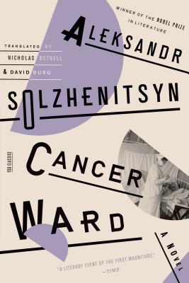 CANCER WARD FSG Classics Aleksandr Solzhenitsyn Nicholas Bethell David Burg FARRAR STRAUSS & GIROUX2015 Paperback Englis...