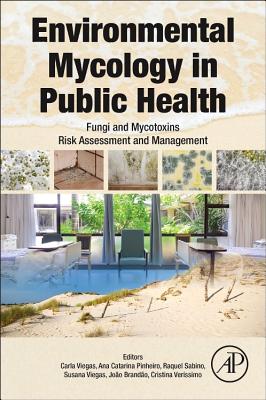 ENVIRONMENTAL MYCOLOGY IN PUBL Carla Viegas Ana Catarina Pinheiro Raquel Sabino ACADEMIC PR INC2015 Hardcover English IS...