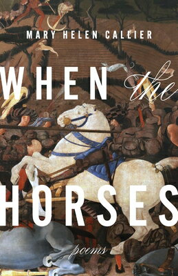 WHEN THE HORSES Mary Helen Callier ALICE JAMES BOOKS2025 Paperback English ISBN：9781949944716 洋書 Fiction & Literature（小説...
