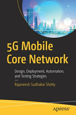5G MOBILE CORE NETWORK Rajaneesh Sudhakar Shetty APRESS2021 Paperback English ISBN：9781484264720 洋書 Computers & Science（...