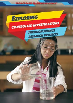 EXPLORING CONTROLLED INVESTIGA ProjectーBased Learning in Science Angie Timmons ROSEN CENTRAL2018 Library　Binding English...
