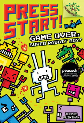 GAME OVER SUPER RABBIT BOY A B Press Start! Thomas Flintham Thomas Flintham SCHOLASTIC2016 Hardcover Library English ISB...
