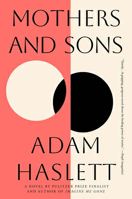 MOTHERS & SONS Adam Haslett LITTLE BROWN & CO2026 Paperback English ISBN：9780316574723 洋書 Fiction & Literature（小説＆文芸） Fi...