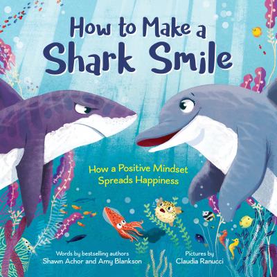 HT MAKE A SHARK SMILE Shawn Achor Amy Blankson Claudia Ranucci LITTLE PICKLE PR2020 Hardcover English ISBN：9781492694724...