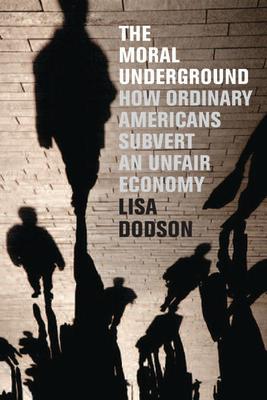 MORAL UNDERGROUND Lisa Dodson NEW PR2009 Hardcover English ISBN：9781595584724 洋書 Social Science（社会科学） Political Science