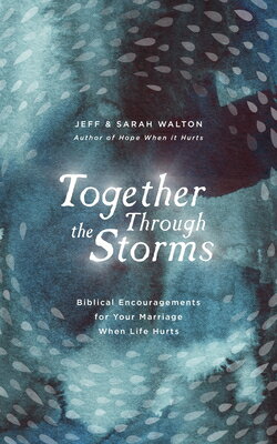 TOGETHER THROUGH THE STORMS Sarah Walton Jeff Walton Nancy DeMoss Wolgemuth GOOD BOOK CO2020 Hardcover English ISBN：9781...