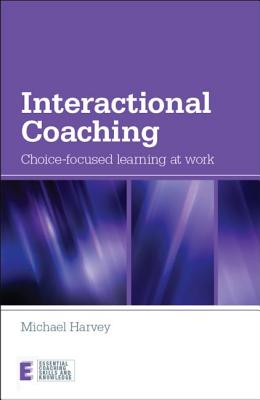 INTERACTIONAL COACHING Essential Coaching Skills and Knowledge Michael Harvey ROUTLEDGE2012 Paperback English ISBN：97804...