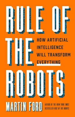 RULE OF THE ROBOTS Martin Ford BASIC BOOKS2021 Hardcover English ISBN：9781541674738 洋書 Business & SelfーCulture（ビジネス） Bus...