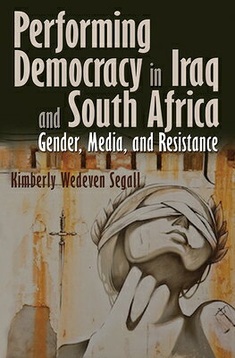 PERFORMING DEMOCRACY IN IRAQ & Kimberly Wedeven Segall SYRACUSE UNIV PR2016 Paperback English ISBN：9780815634744 洋書 Soci...