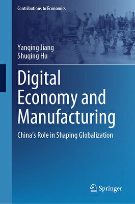 DIGITAL ECONOMY & MANUFACTURIN Contributions to Economics Yanqing Jiang Shuqing Hu SPRINGER2026 Hardcover English ISBN：9...