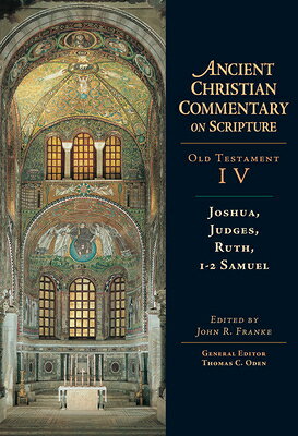 COMTーACCS JOSHUA JUDGES RUTH 1 Ancient Christian Commentary on Scripture John R. Franke Thomas C. Oden INTER VARSITY PR2...
