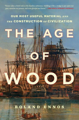 AGE OF WOOD Roland Ennos SCRIBNER BOOKS CO2021 Paperback English ISBN：9781982114749 洋書 Social Science（社会科学） History