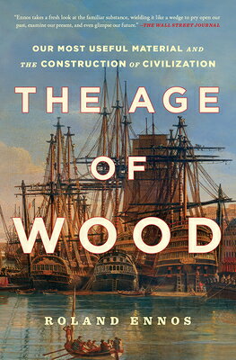 AGE OF WOOD Roland Ennos SCRIBNER BOOKS CO2021 Paperback English ISBN：9781982114749 洋書 Social Science（社会科学） History