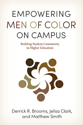 EMPOWERING MEN OF COLOR ON CAM American Campus Derrick R. Brooms Jelisa Clark Matthew Smith RUTGERS UNIV PR2018 Paperbac...
