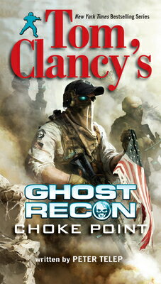 TOM CLANCYS GHOST RECON CHOKE Berkley Books Peter Telep BERKLEY BOOKS2012 Mass　Market　Paperbound English ISBN：9780425264...