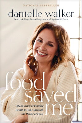 FOOD SAVED ME Danielle Walker TYNDALE REFRESH2026 Paperback English ISBN：9781496444752 洋書 Family life & Comics（生活＆コミック） ...