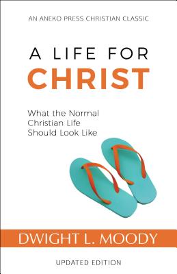 LIFE FOR CHRIST Dwight L. Moody ANEKO PR2017 Paperback English ISBN：9781622454754 洋書 Social Science（社会科学） Religion