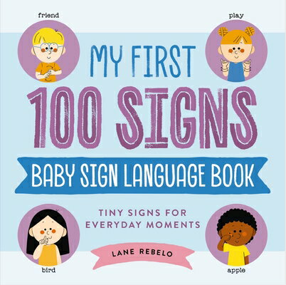 MY 1ST 100 SIGNS BABY SIGN LAN Lane Rebelo APPLESAUCE PR2026 Hardcover English ISBN：9781400354757 洋書 Books for kids（児童書）...