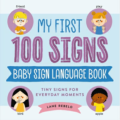 MY 1ST 100 SIGNS BABY SIGN LAN Lane Rebelo APPLESAUCE PR2026 Hardcover English ISBN：9781400354757 洋書 Books for kids（児童書）...