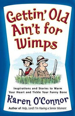 GETTIN OLD AINT FOR WIMPS Karen O'Connor HARVEST HOUSE PUBL2004 Paperback English ISBN：9780736914765 洋書 Social Science（社...